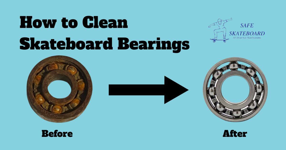 How To Clean Skateboard Bearings: 08 Easy Steps For Beginners!